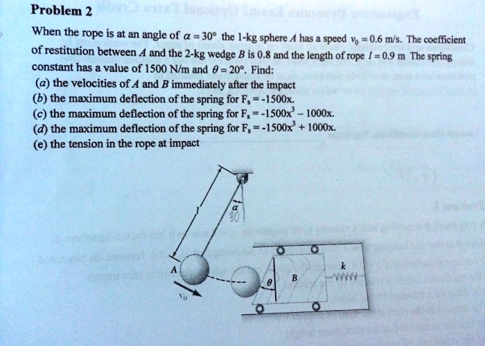 problem 2 when the rope is at an angle of 30 the kg sphere a has speed ...