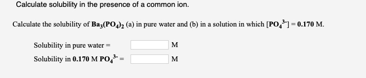 SOLVED: Calculate the solubility of BaZ(PO4) (a) in pure water and (b ...