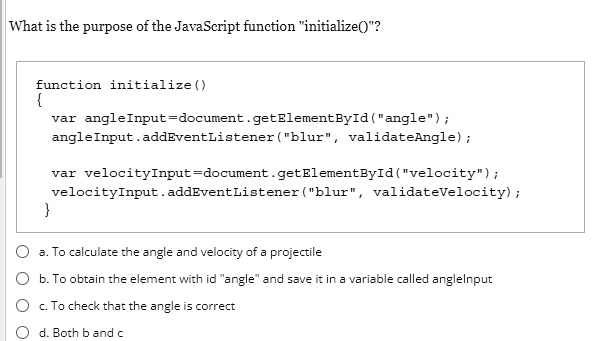 Solved What Is The Purpose Of The Javascript Function Initialize A To Calculate The Angle