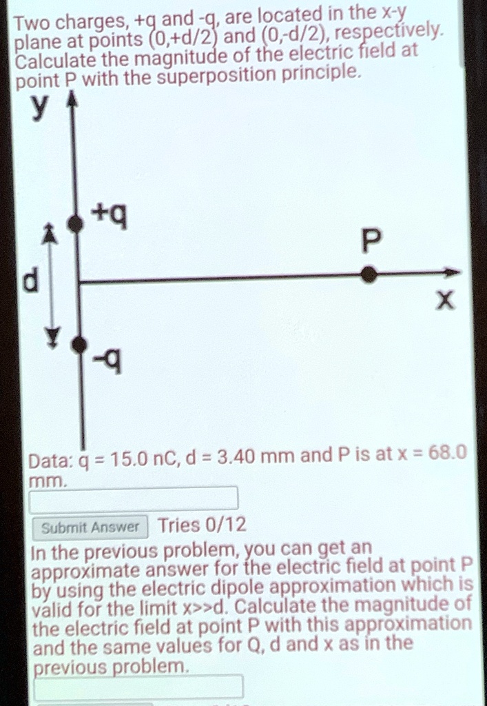 SOLVED: Two charges, +q and -q, are located in the x-y plane at points (0, +(d)/(2)) and (0, -(d ...