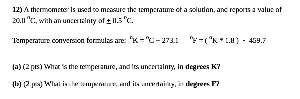 SOLVED: 12) A thermometer is used to measure the temperature of a ...