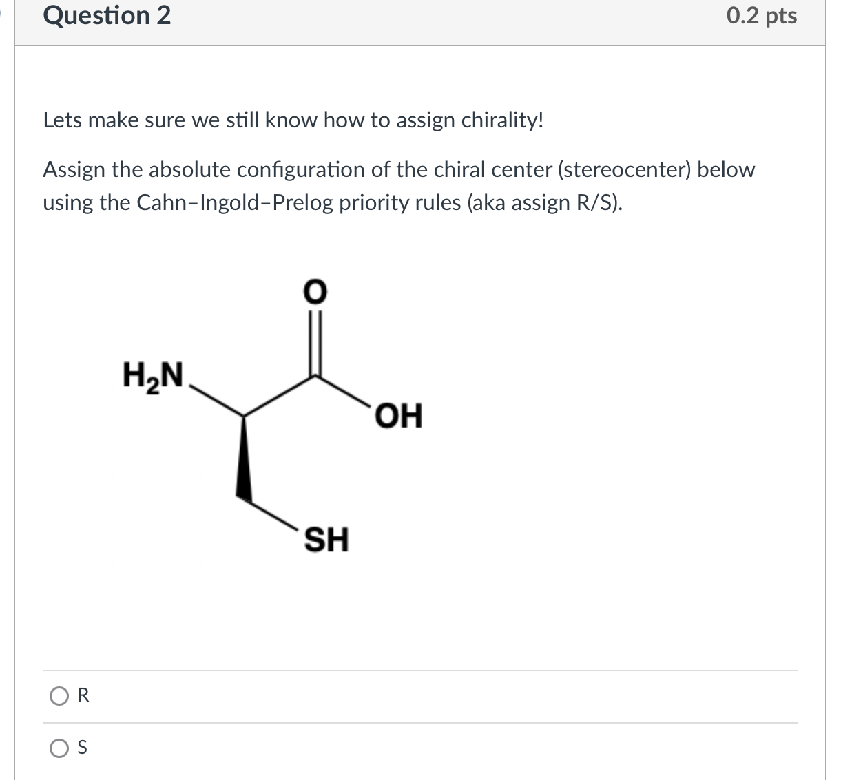 Question 2 0 2 Pts Lets Make Sure We Still Know How To Assign Chirality Assign The Absolute