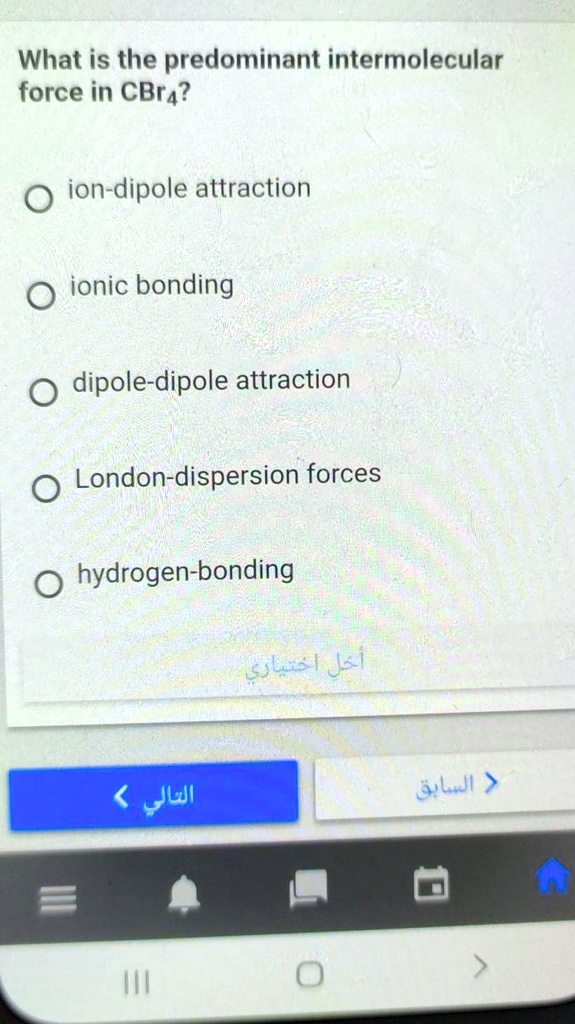 SOLVED: What is the predominant intermolecular force in CBr4? - ion ...