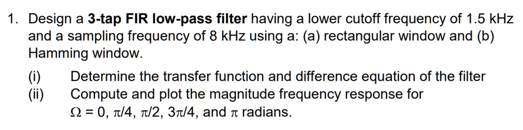 SOLVED: Design a 3-tap FIR low-pass filter having a lower cutoff ...