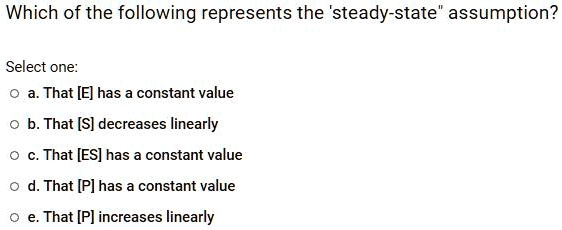 SOLVED: Which of the following represents the 'steady-state" assumption ...