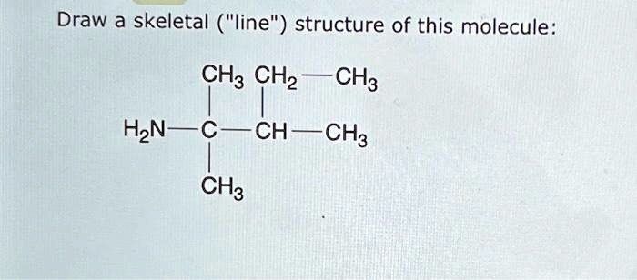 Draw a skeletal("line" structure of this molecule: CH3CH2CH3 HN-C-CHCH3 CH3