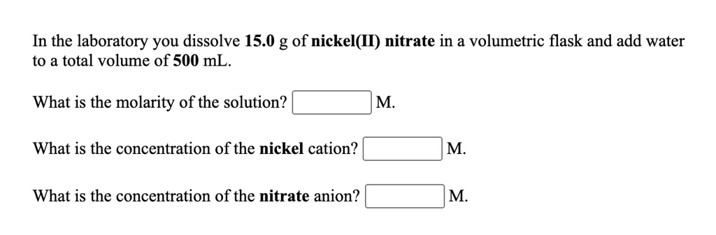 SOLVED: In the laboratory you dissolve 15.0 g of nickel(II) nitrate in ...