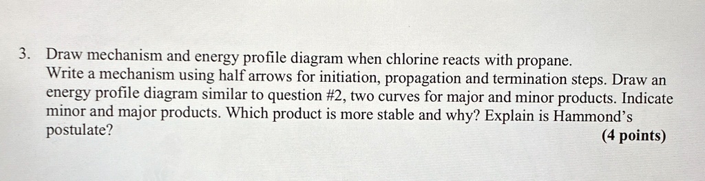 3 draw mechanism and energy profile diagram when chlorine reacts with propane write a mechanism ...