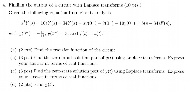 4. Finding the output of a circuit with Laplace transforms (10 pts.) Given the following ...