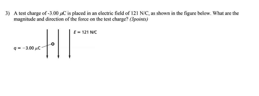 SOLVED:3) A test charge of -3.00 /C is placed in an electric field of ...