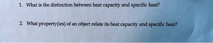 What is the distinction between heat capacity and specific...