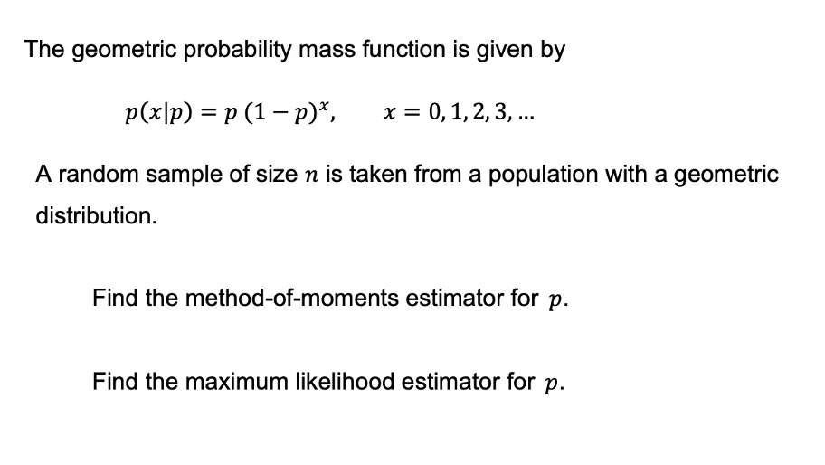 SOLVED: The geometric probability mass function is given by p(xlp) = p ...
