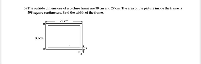 3) The outside dimensions of a picture frame are 30 cm and 27 cm. The ...