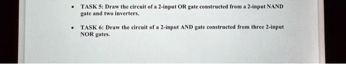 Solved Task 5draw The Circuit Of A 2 Input Or Gate Constructed From A 2 Input Nand Gate And