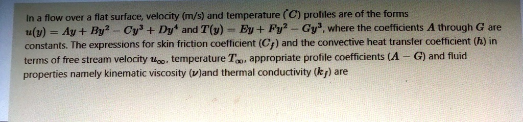 SOLVED: In a flow over a flat surface, velocity (m/s) and temperature (C) profiles are of the ...