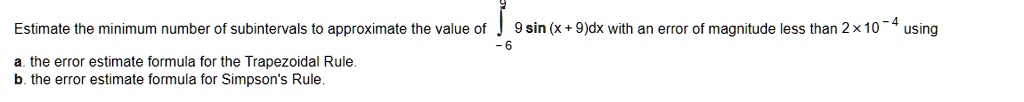 SOLVED: a.the error estimate formula for the Trapezoidal Rule b.the ...