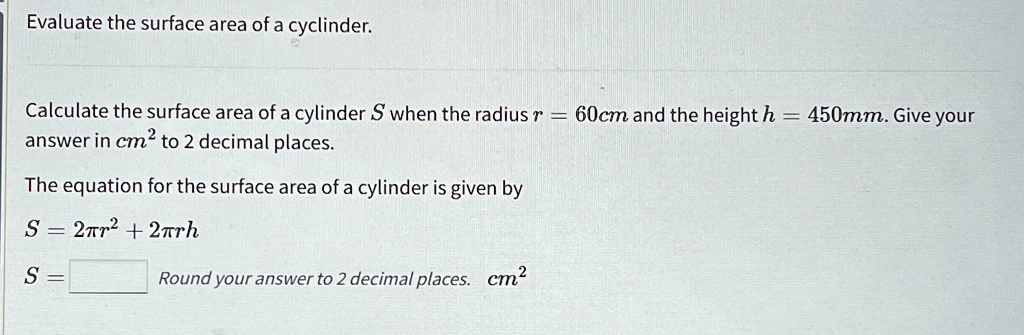 SOLVED: Evaluate the surface area of a cyclinder. Calculate the surface ...