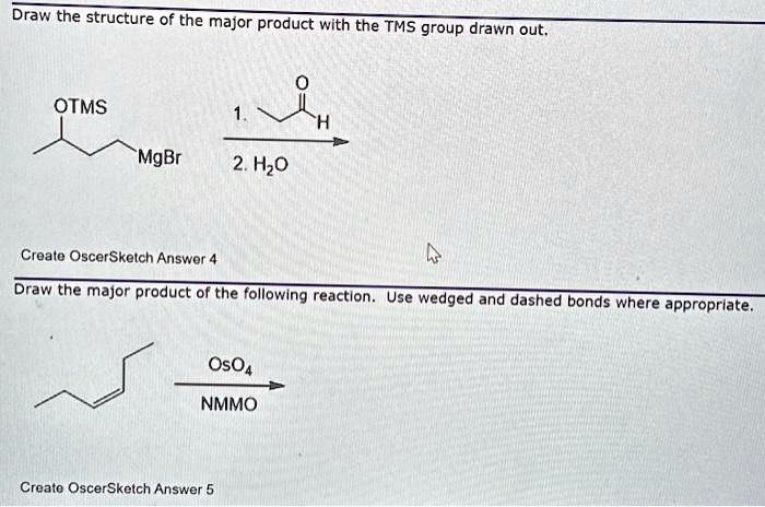 SOLVED: Draw the structure of the major product with the TMS group ...