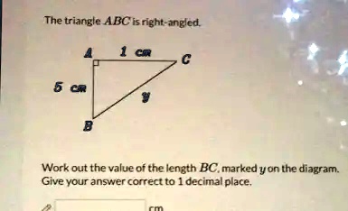 SOLVED: The triangle ABC is right-angled. Work out the value of the length BC, marked on the ...