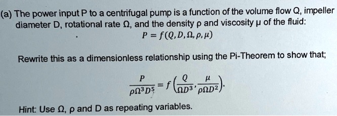 SOLVED: The power input P to a centrifugal pump is a function of the volume flow Q, impeller ...