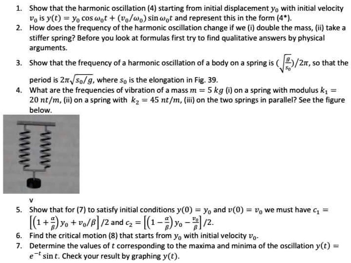 SOLVED: Show that the harmonic oscillation (4) starting from initial displacement Yo with ...