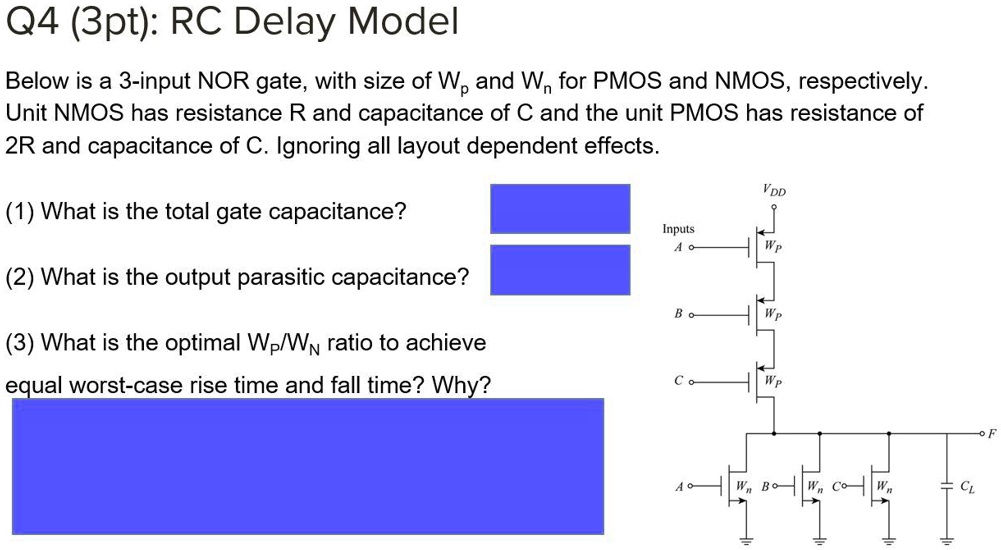 SOLVED: Q4 (3pt): RC Delay Model Below is a 3-input NOR gate, with a ...
