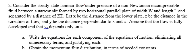 SOLVED: Consider the steady-state laminar flow under pressure of a non-Newtonian incompressible ...