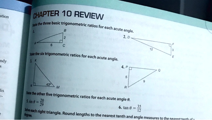 SOLVED: Ition CHAPTER 10 REVIEW Salethe three basic - trigonometric ratios for each = acute ...