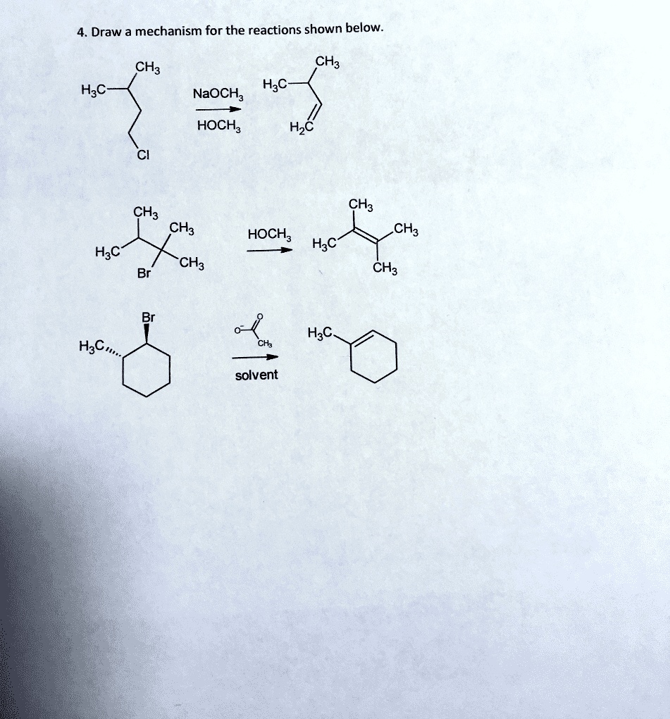 SOLVED: 4. Draw a mechanism for the reactions shown below. CH3 CH3 H3C- NaOCH3 HOCH3 H2C CI CH3 ...