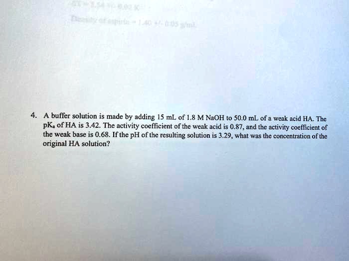 SOLVED: A buffer solution is made by adding 1S mL of 1.8 M NaOH to 50.0 mL ofa weak acid HA. The ...