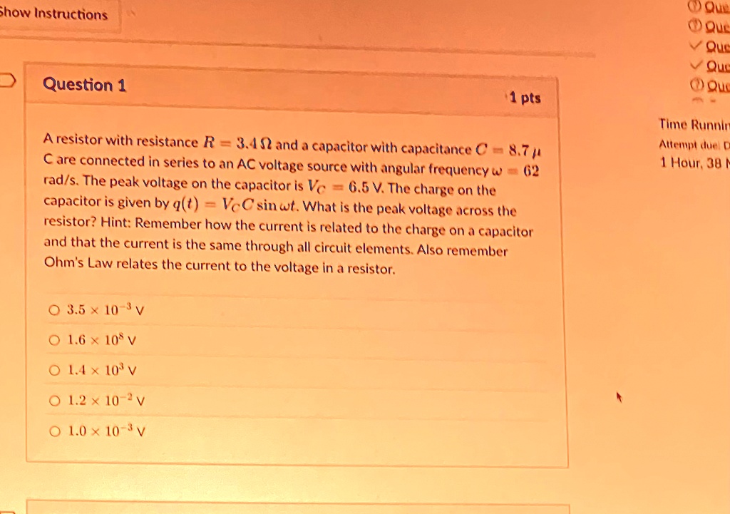 question 1 1 pts a resistor with resistance r 34 omega and a capacitor with capacitance c 87 mu ...