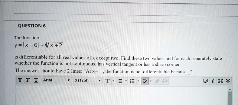 SOLVED: QUESTION 6 The function v=Ix-61+3x+z is differentiable for all real values ofx except ...