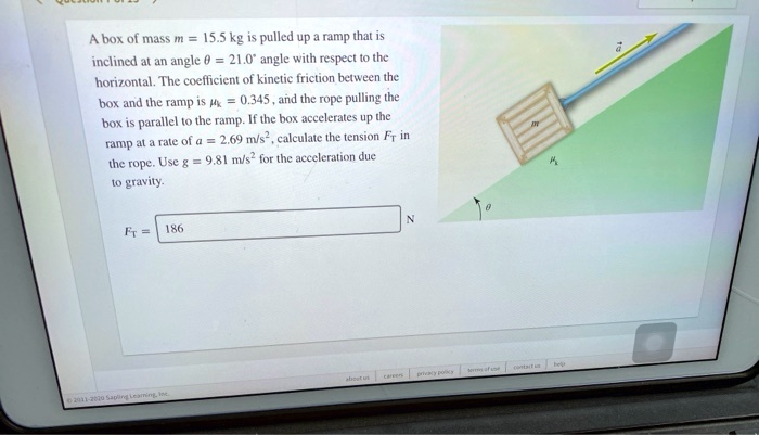 SOLVED: box 0l mass /71 155kg pulled up ramp that is inclined angle 21. ...