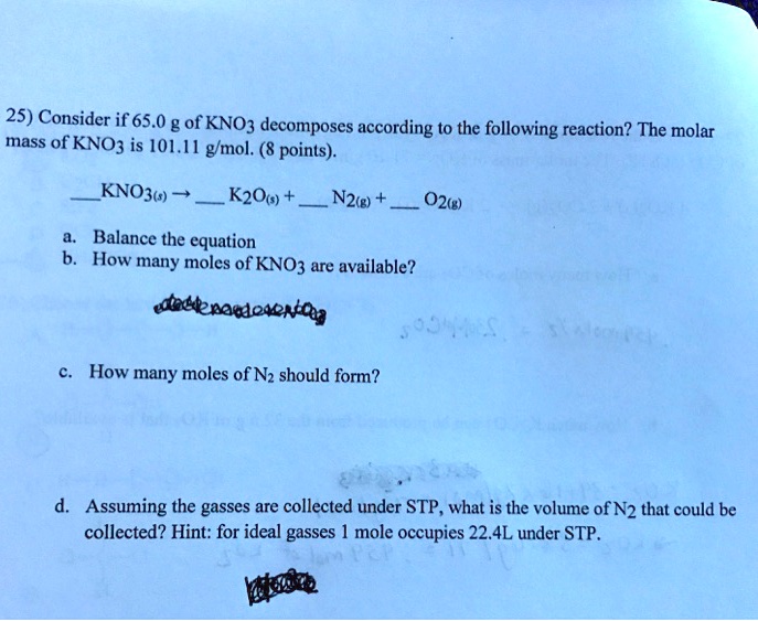 SOLVED: 25) Consider if65.0 g of KNO3 decomposes according to the ...