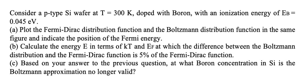 Consider a p-type Si wafer at T=300K, doped with Boron, with an ...