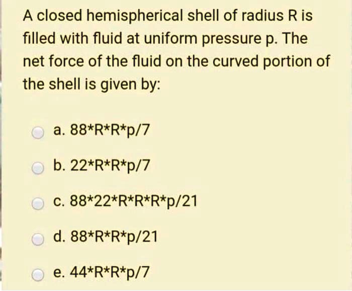 a closed hemispherical shell of radius r is filled with fluid at ...