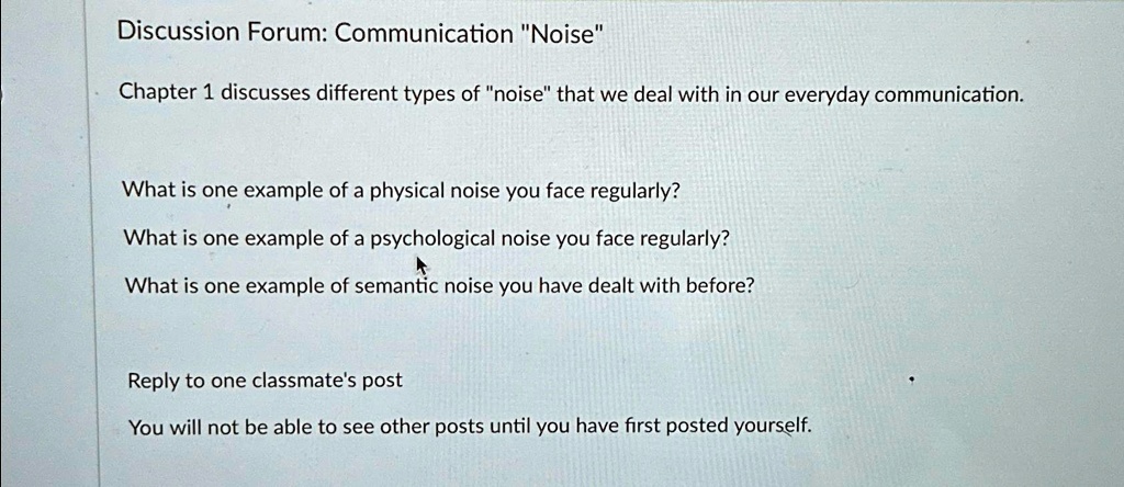 Discussion Forum: Communication "Noise" Chapter 1 discusses different ...