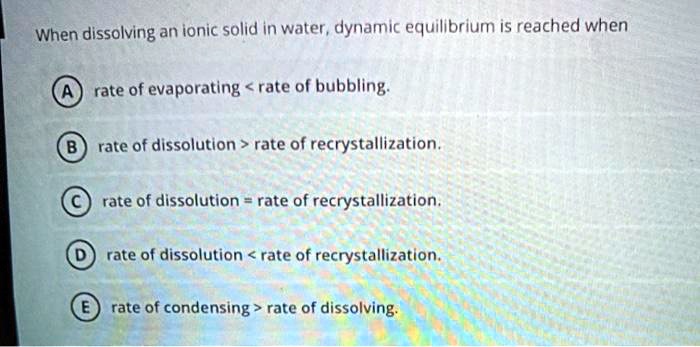 SOLVED: When dissolving an ionic solid in water, dynamic equilibriumn ...