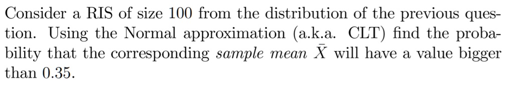 SOLVED: Consider a RIS of size 100 from the distribution of the ...