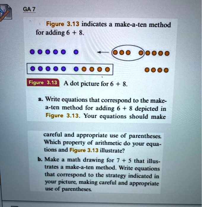 [GET ANSWER] ga 7 figure 313 indicates a make a ten method for adding 6 ...