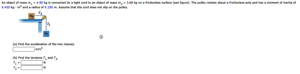 SOLVED: An object of mass m1 e0 kg connected bY Iight cord object ... SOLVED: An object of mass m1 e0 kg connected bY Iight cord object ...