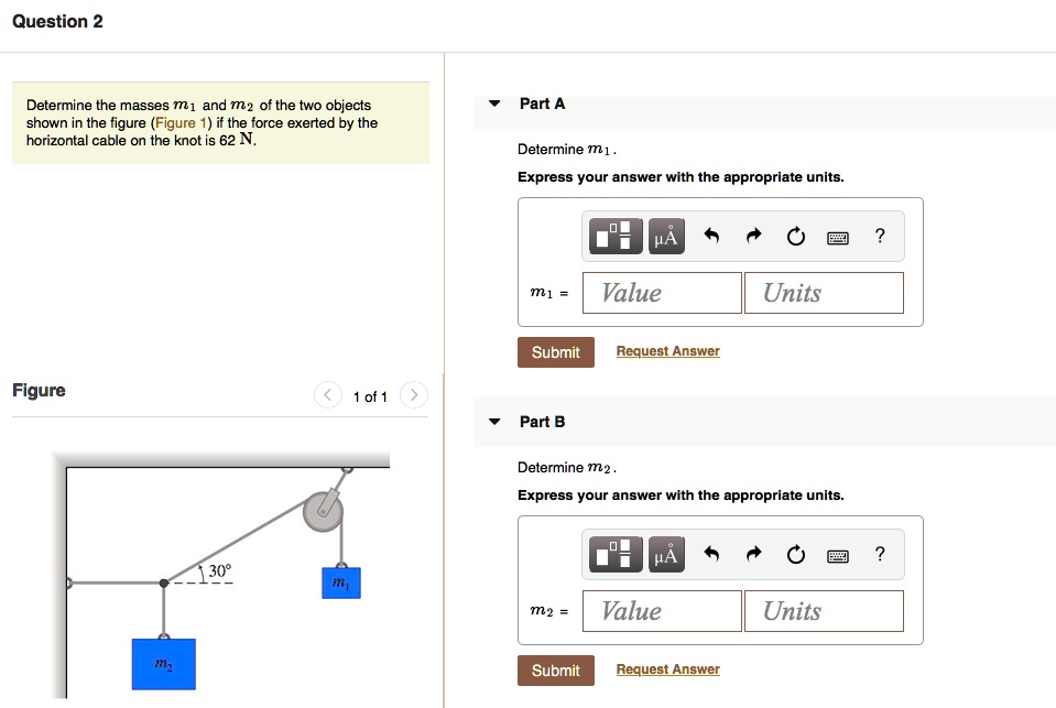 SOLVED: Determine the masses m1 and m2 of the two objects shown in the figure (Figure 1) if the ...