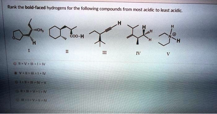 SOLVED: Rank the bold-faced hydrogens for the following compounds from most acidic to least ...
