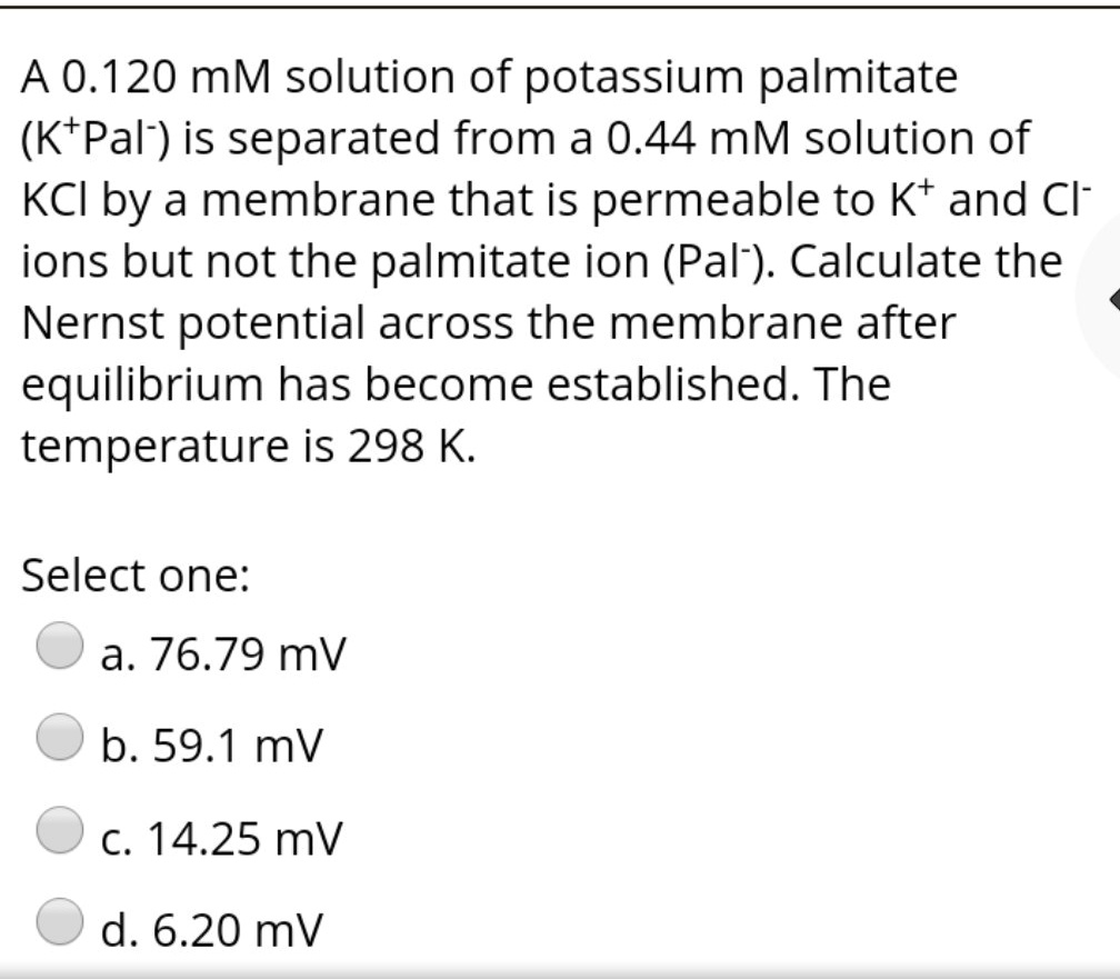 SOLVED: A 0.120 mM solution of potassium palmitate (KPal) is separated ...