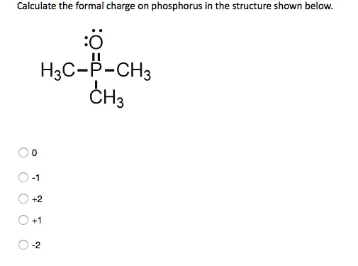 SOLVED: Calculate the formal charge on phosphorus in the structure ...