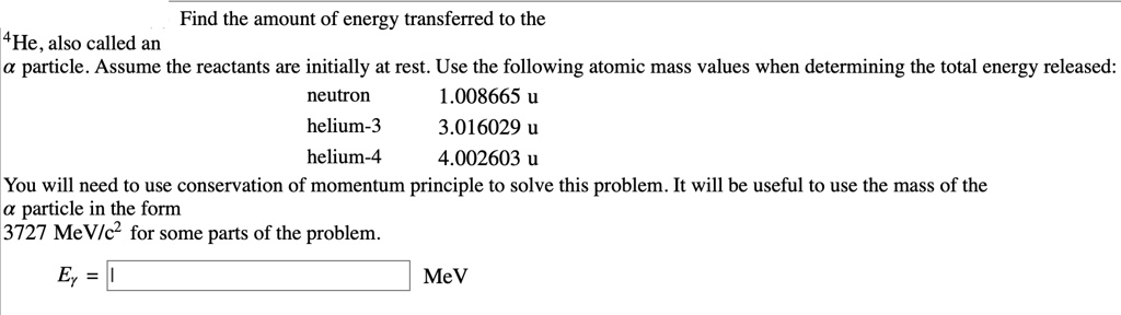 SOLVED: Find the amount of energy transferred to the 4He, also called ...