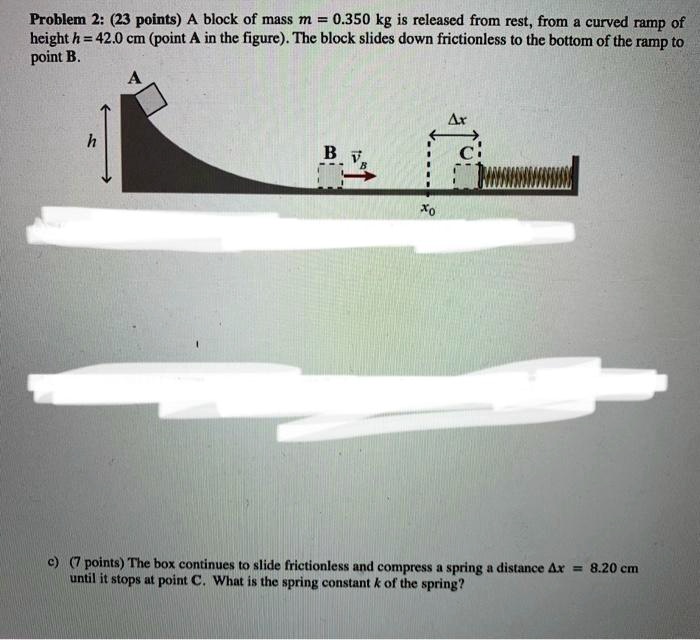 problem 2 23 points a block of mass m 0350 kg is released from rest from curved ramp of height h ...