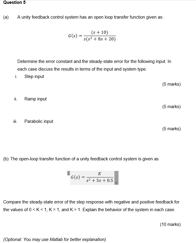 SOLVED: Question 5 (a) A unity feedback control system has an open loop transfer function given ...