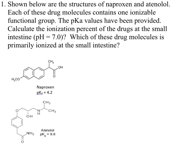 1 shown below are the structures of naproxen and atenolol each of these ...