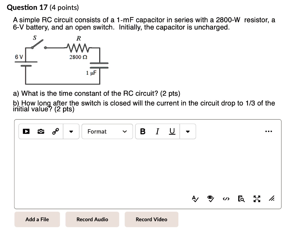 SOLVED: Question 17 (4 points) A simple RC circuit consists of a 1-mF capacitor in series with a ...